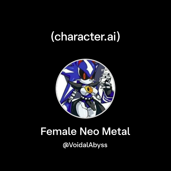 Chat with Female Neo Metal | character.ai | AI Chat, Reimagined–Your ...