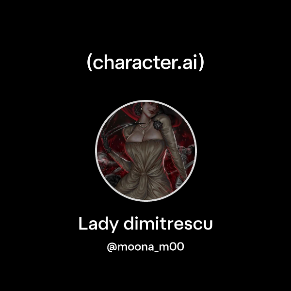 Chat with Lady dimitrescu | character.ai | Personalized AI for every ...