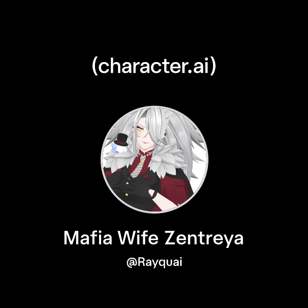 Chat with Mafia Wife Zentreya | character.ai | AI Chat, Reimagined–Your ...