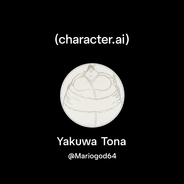Chat with Yakuwa Tona | character.ai | Personalized AI for every moment ...