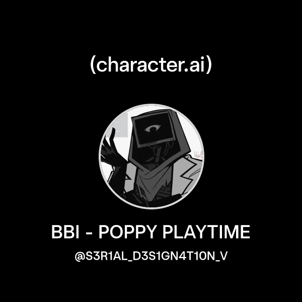 Chat with BBI - POPPY PLAYTIME | character.ai | AI Chat, Reimagined ...