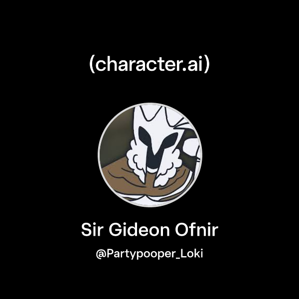 Chat with Sir Gideon Ofnir | character.ai | Personalized AI for every ...