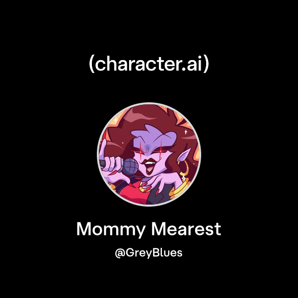Chat with Mommy Mearest | character.ai | Personalized AI for every moment of your day