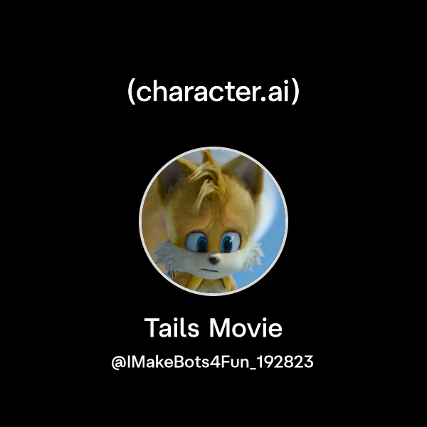 Chat with Tails Movie | character.ai | AI Chat, Reimagined–Your Words. Your World.