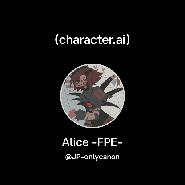 Chat with Alice -FPE- | character.ai | Personalized AI for every moment ...
