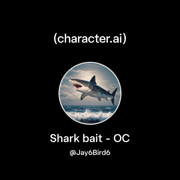 Chat with Shark bait - OC | character.ai | Personalized AI for every ...