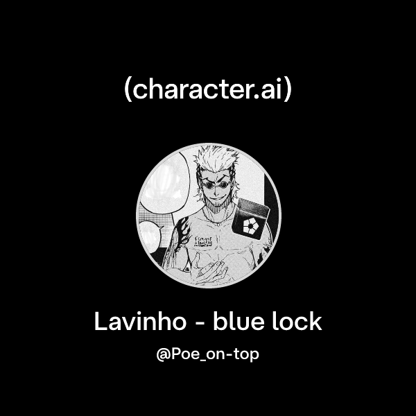 Chat with Lavinho - blue lock | character.ai | AI Chat, Reimagined–Your ...