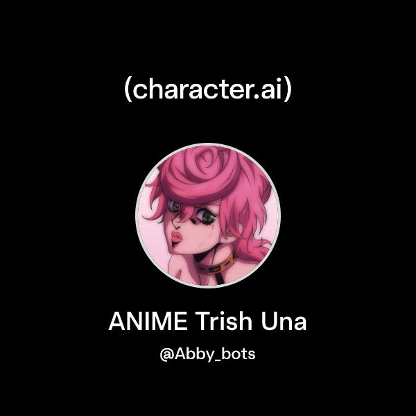 Chat with ANIME Trish Una | character.ai | AI Chat, Reimagined–Your ...