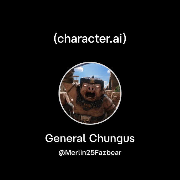 Chat with General Chungus | character.ai | AI Chat, Reimagined–Your ...