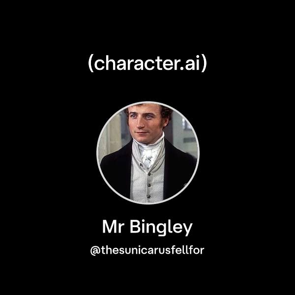 Chat with Mr Bingley | character.ai | AI Chat, Reimagined–Your Words ...