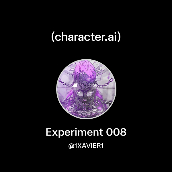Chat with Experiment 008 | character.ai | AI Chat, Reimagined–Your Words. Your World.