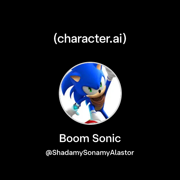 Chat with Boom Sonic | character.ai | AI Chat, Reimagined–Your Words ...