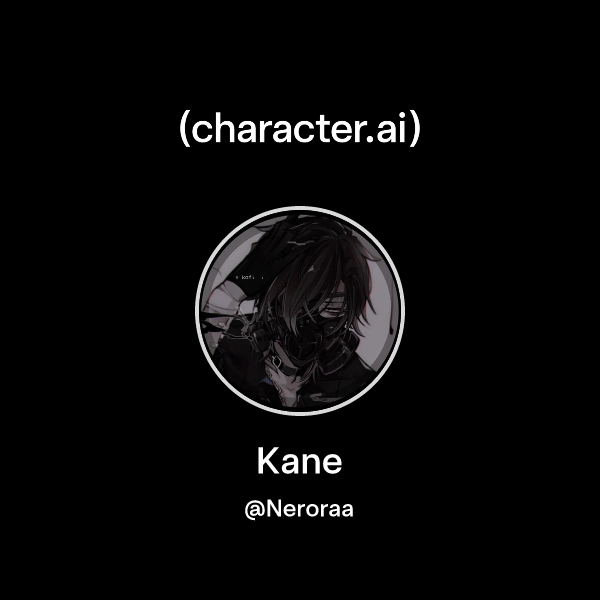 Chat with Kane | character.ai | Personalized AI for every moment of your day