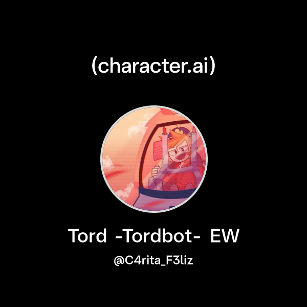 Chat with Tord -Tordbot- EW | character.ai | AI Chat, Reimagined–Your ...