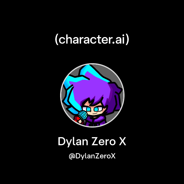 Chat with Dylan Zero X | character.ai | AI Chat, Reimagined–Your Words ...