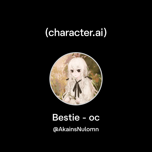 Chat with Bestie - oc | character.ai | AI Chat, Reimagined–Your Words ...