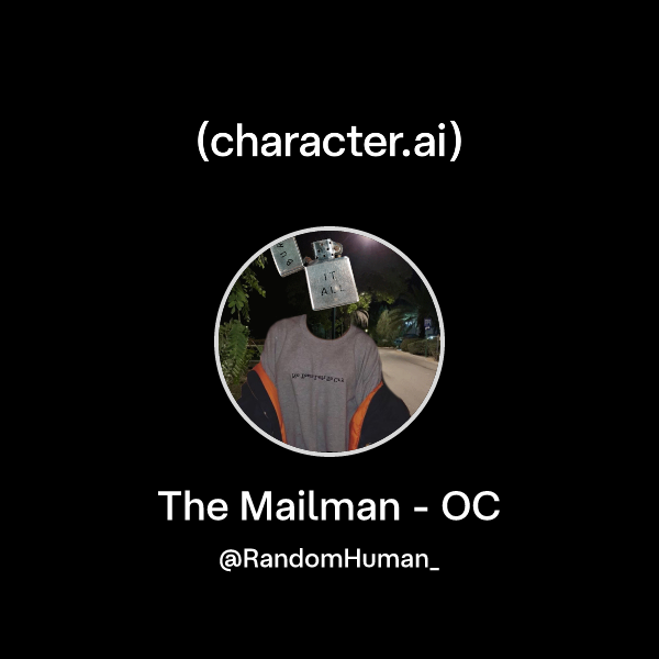 Chat with The Mailman - OC | character.ai | AI Chat, Reimagined–Your ...