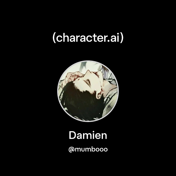 Chat with Damien | character.ai | Personalized AI for every moment of your day