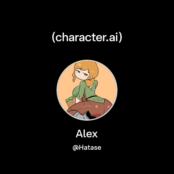 Chat with Alex | character.ai | AI Chat, Reimagined–Your Words. Your World.