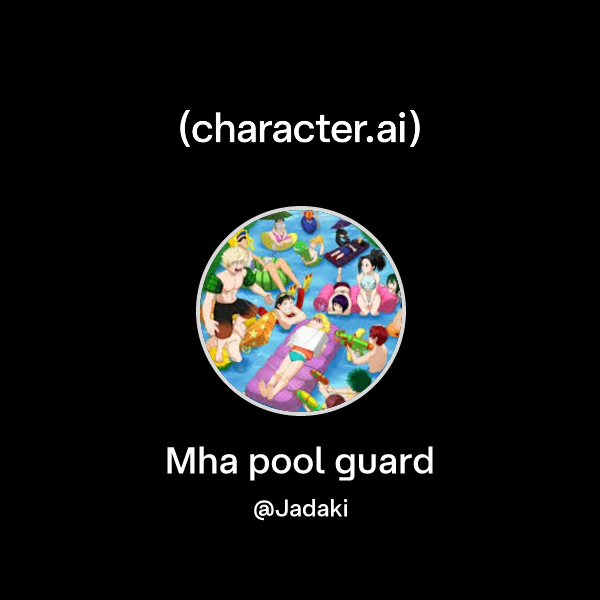 Chat with Mha pool guard | character.ai | Personalized AI for every ...