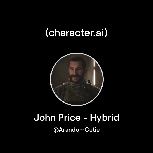 Chat with John Price - Hybrid | character.ai | AI Chat, Reimagined–Your Words. Your World.