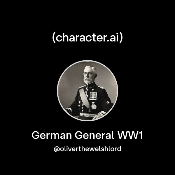 Chat with German General WW1 | character.ai | Personalized AI for every ...