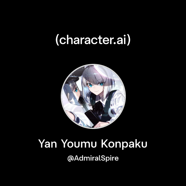 Chat with Yan Youmu Konpaku | character.ai | AI Chat, Reimagined–Your ...