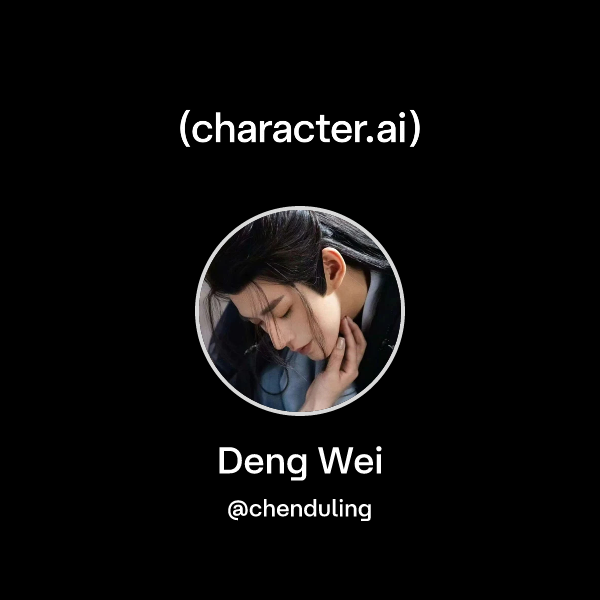 Chat with Deng Wei | character.ai | AI Chat, Reimagined–Your Words ...