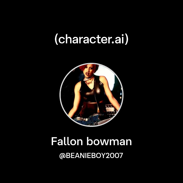 Chat with Fallon bowman | character.ai | Personalized AI for every ...