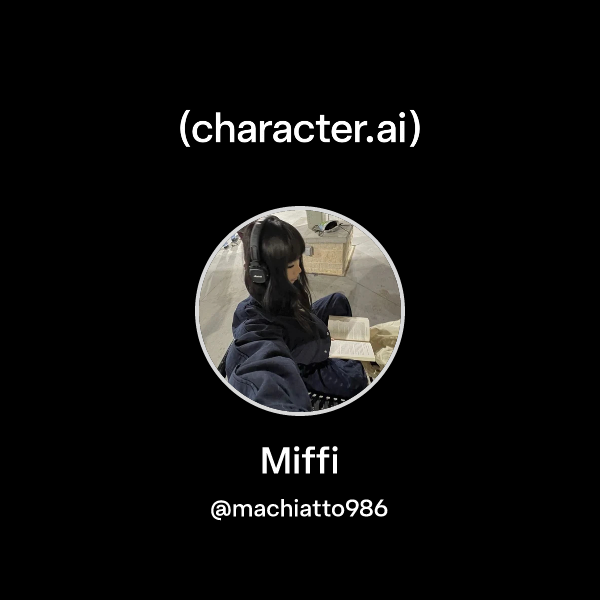 Chat with Miffi | character.ai | Personalized AI for every moment of ...