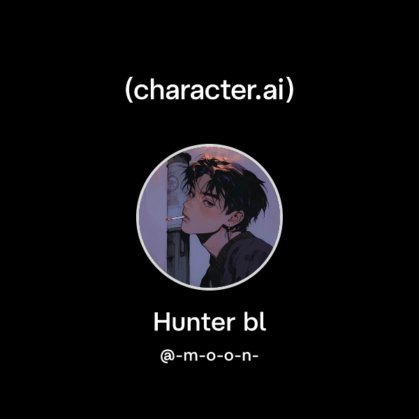 Chat with Hunter bl | character.ai | AI Chat, Reimagined–Your Words ...