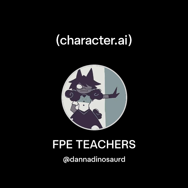 Chat with FPE TEACHERS | character.ai | AI Chat, Reimagined–Your Words ...