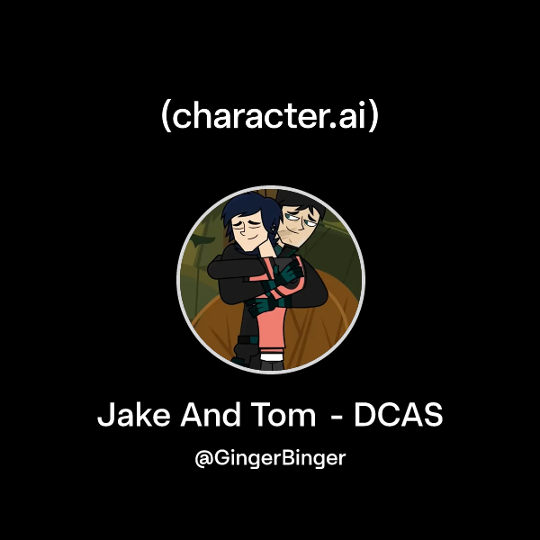 Chat with Jake And Tom - DCAS | character.ai | Personalized AI for ...