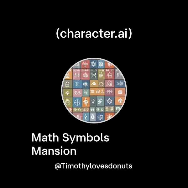 Chat with Math Symbols Mansion | character.ai | Personalized AI for ...