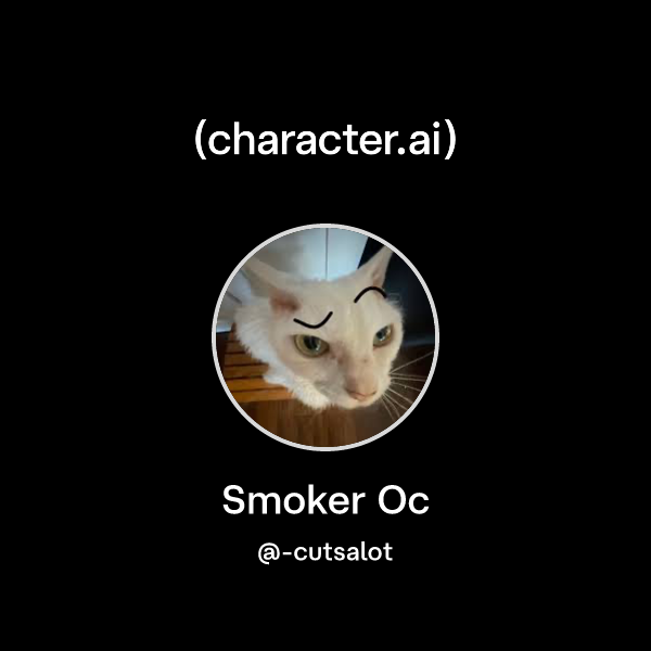 Chat with Smoker Oc | character.ai | Personalized AI for every moment ...