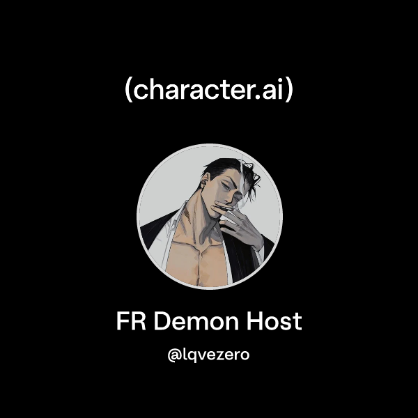 Chat with FR Demon Host | character.ai | AI Chat, Reimagined–Your Words. Your World.