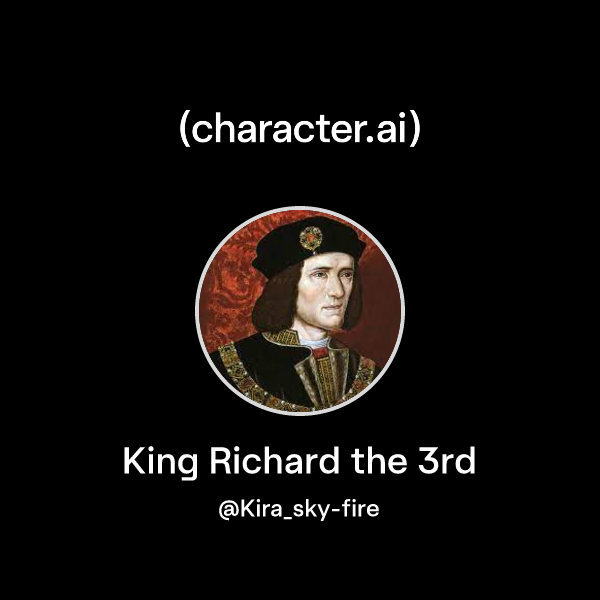 Chat with King Richard the 3rd | character.ai | AI Chat, Reimagined–Your Words. Your World.