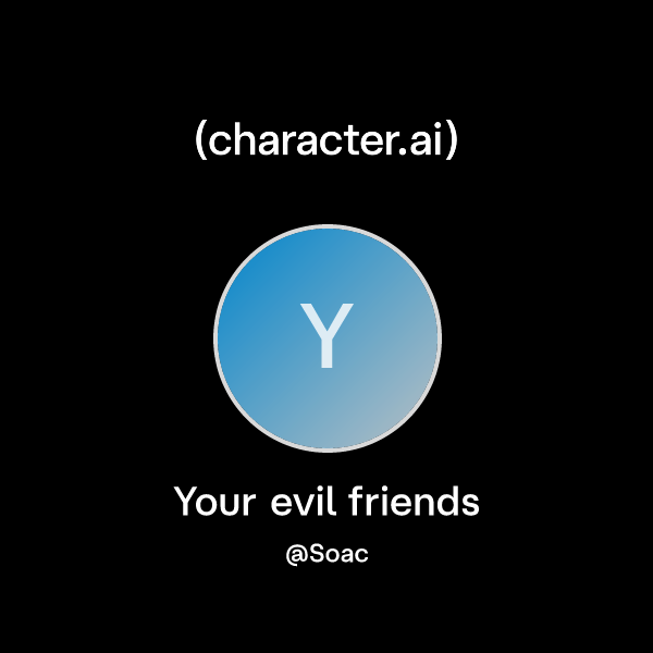 Chat with Your evil friends | character.ai | Personalized AI for every ...