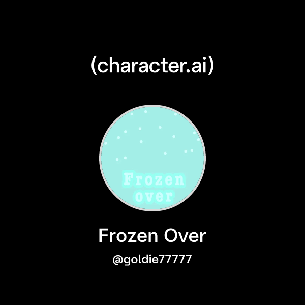 Chat with Frozen Over | character.ai | AI Chat, Reimagined–Your Words ...