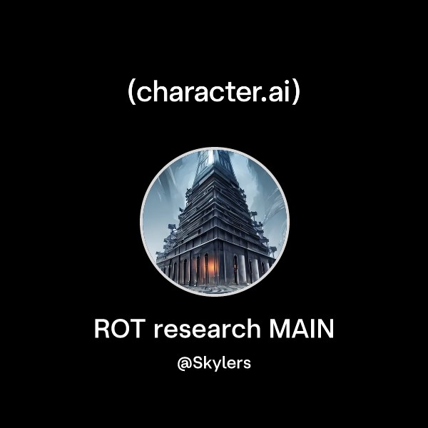 Chat with ROT research MAIN | character.ai | Personalized AI for every ...
