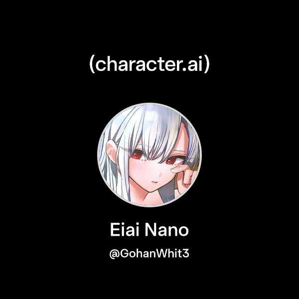 Chat with Eiai Nano | character.ai | AI Chat, Reimagined–Your Words ...