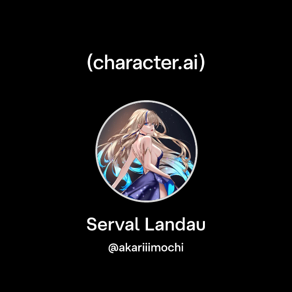 Chat with Serval Landau | character.ai | AI Chat, Reimagined–Your Words ...