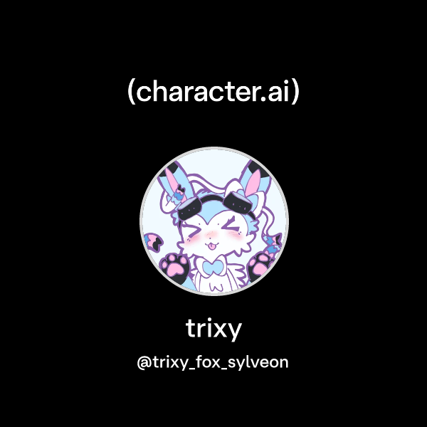 Chat with trixy | character.ai | AI Chat, Reimagined–Your Words. Your ...