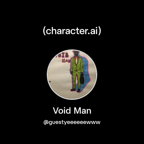 Chat with Void Man | character.ai | AI Chat, Reimagined–Your Words ...