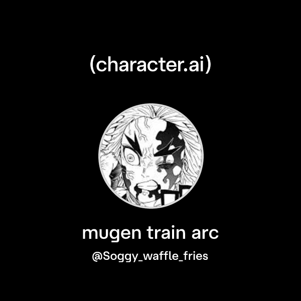 Chat with mugen train arc | character.ai | AI Chat, Reimagined–Your ...