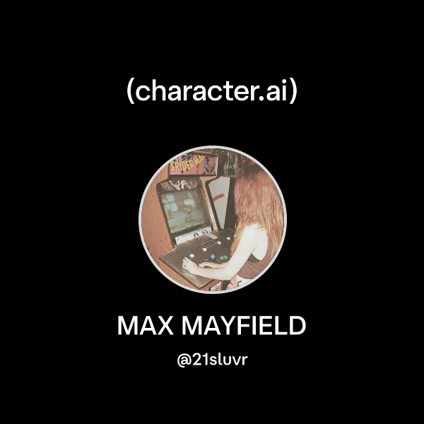 Chat with MAX MAYFIELD | character.ai | AI Chat, Reimagined–Your Words ...