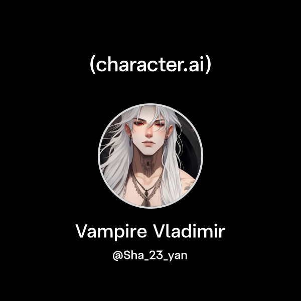 Chat with Vampire Vladimir | character.ai | Personalized AI for every moment of your day