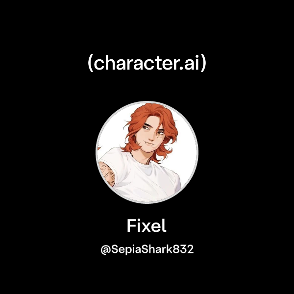 Chat with Fixel | character.ai | AI Chat, Reimagined–Your Words. Your World.