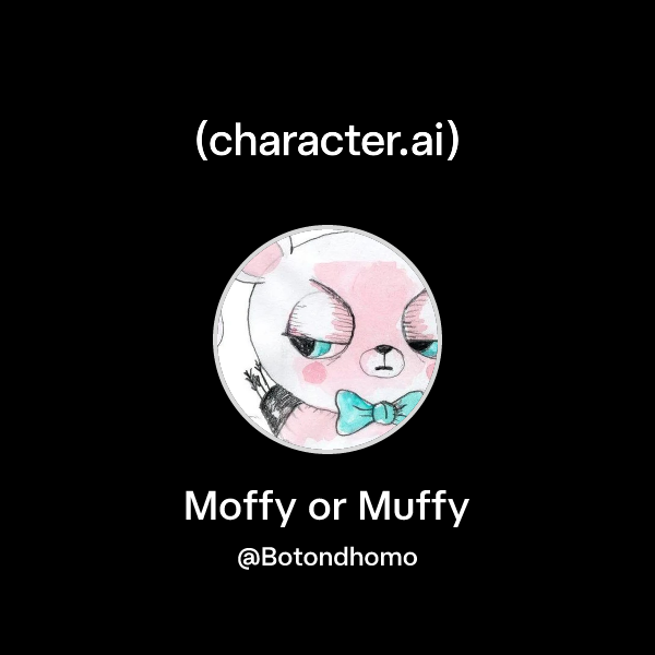 Chat with Moffy or Muffy | character.ai | AI Chat, Reimagined–Your ...