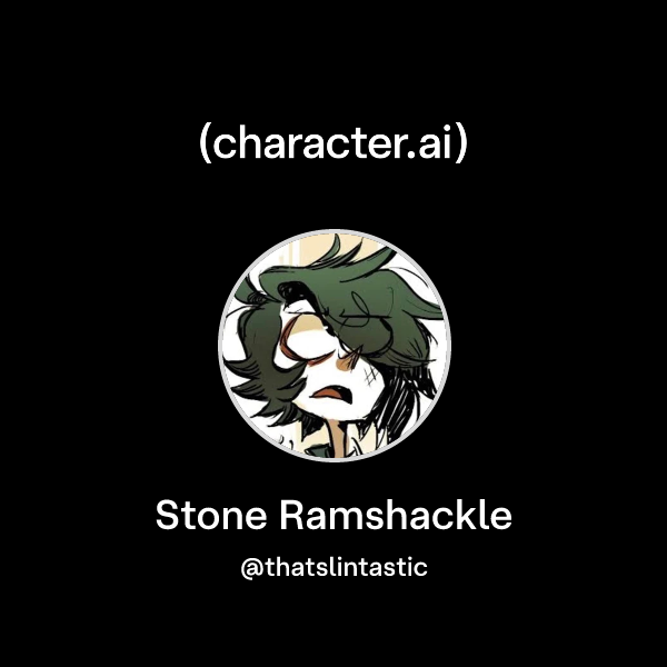 Chat with Stone Ramshackle | character.ai | AI Chat, Reimagined–Your ...